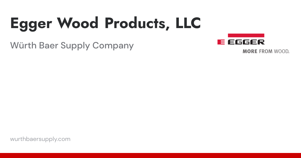 Egger Wood Products, LLC | Brand Details | Würth Baer Supply Company