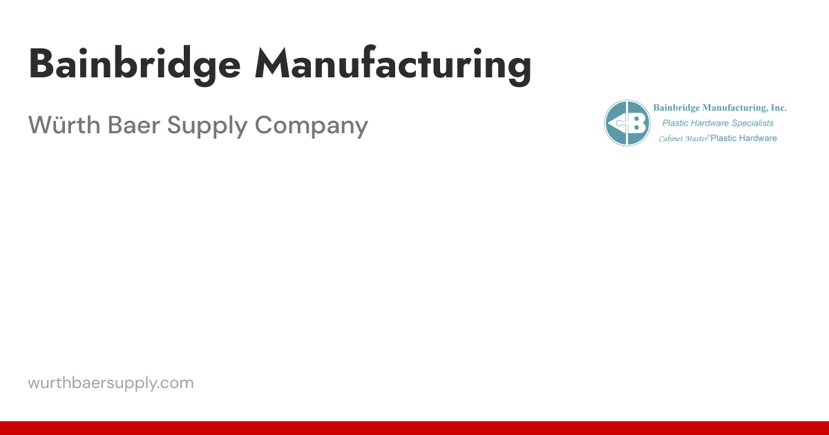 Bainbridge Manufacturing | Brand Details | Würth Baer Supply Company