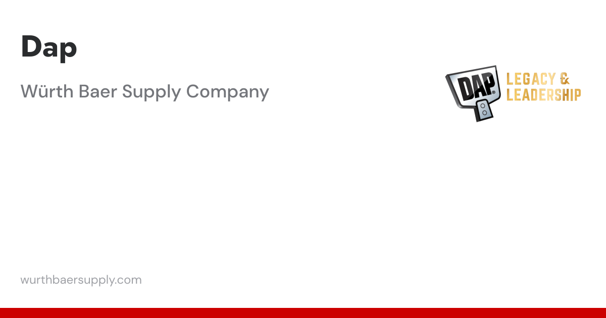 Dap | Brand Details | Würth Baer Supply Company