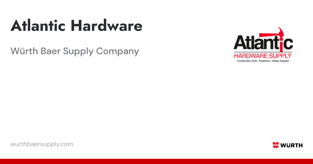 Atlantic Hardware | Brand Details | Würth Baer Supply Company