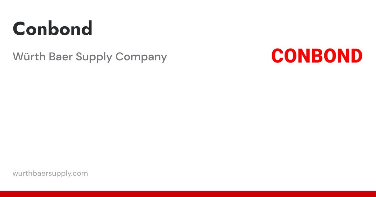 Conbond | Brand Details | Würth Baer Supply Company
