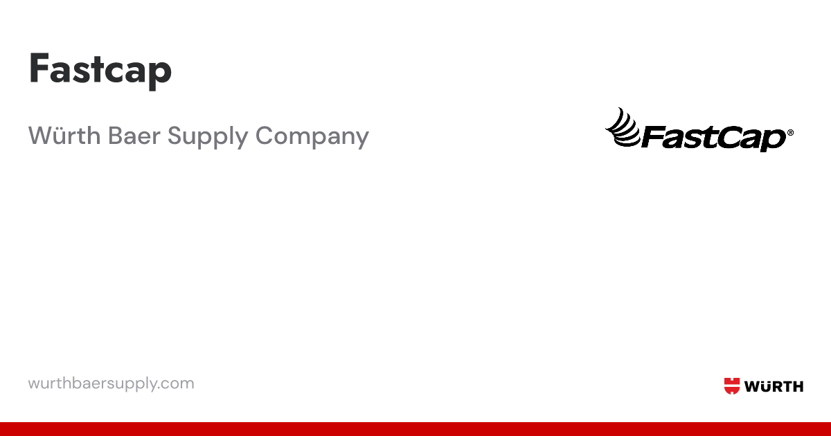 Fastcap | Brand Details | Würth Baer Supply Company