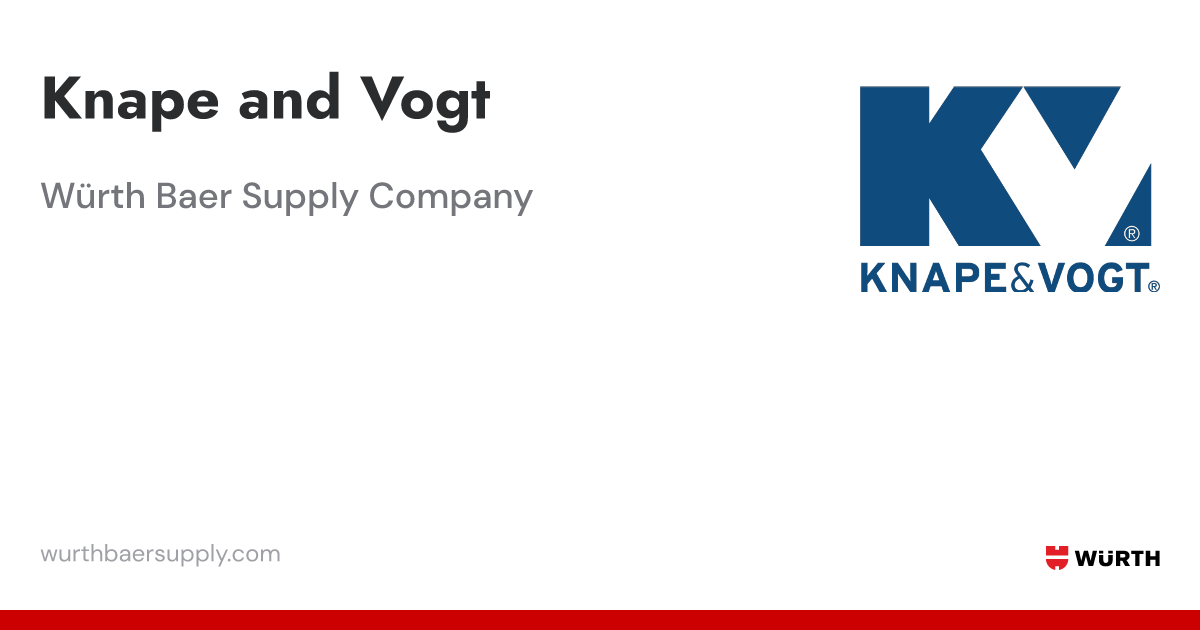 Knape and Vogt | Brand Details | Würth Baer Supply Company