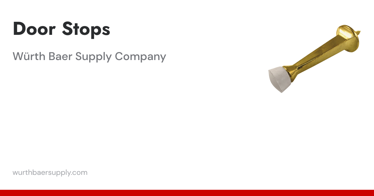 Door Stops | Wurth Baer Supply Company
