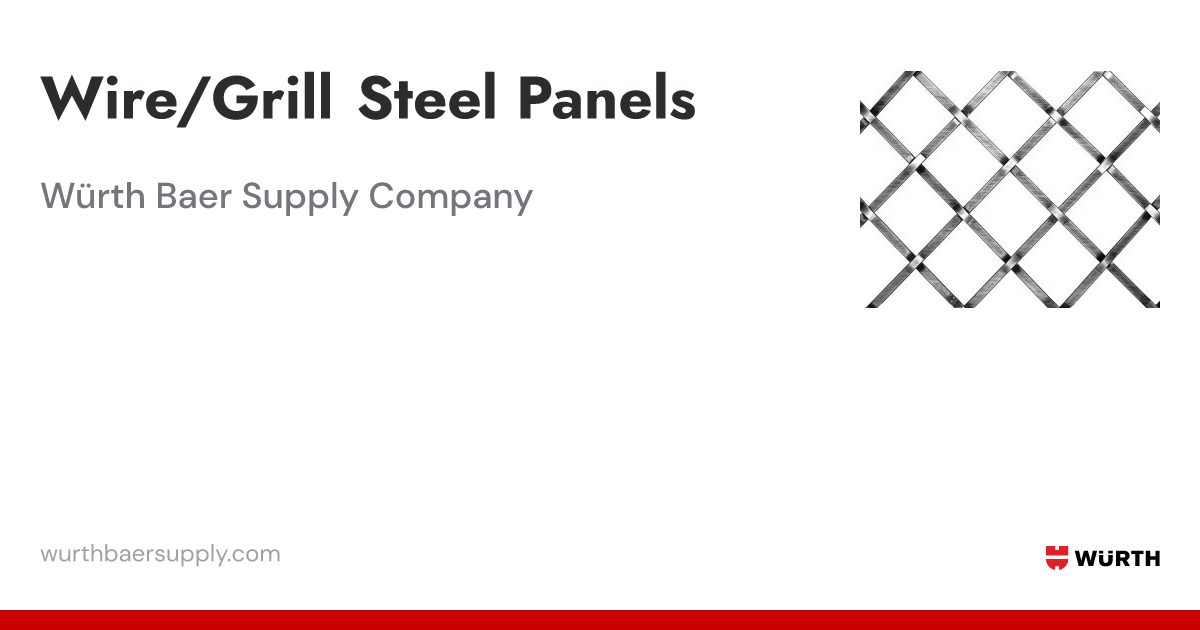 Wire/Grill Steel Panels | Wurth Baer Supply Company