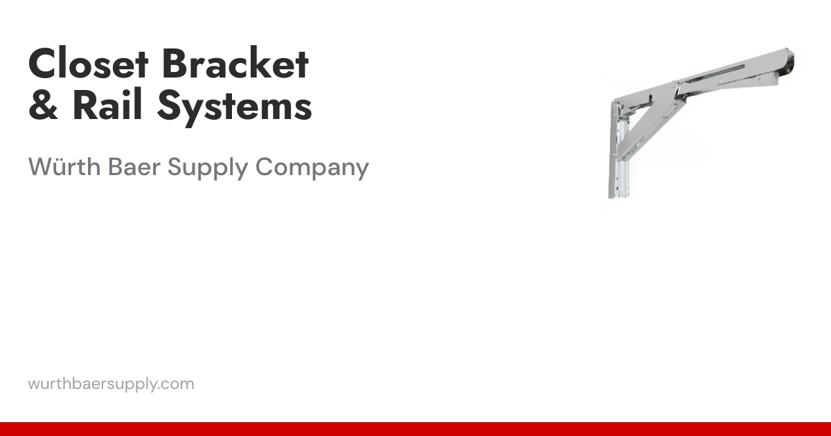 Closet Bracket and Rail Systems | Wurth Baer Supply Company