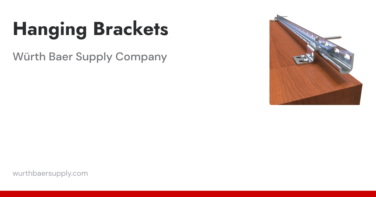 Hanging Brackets | Wurth Baer Supply Company