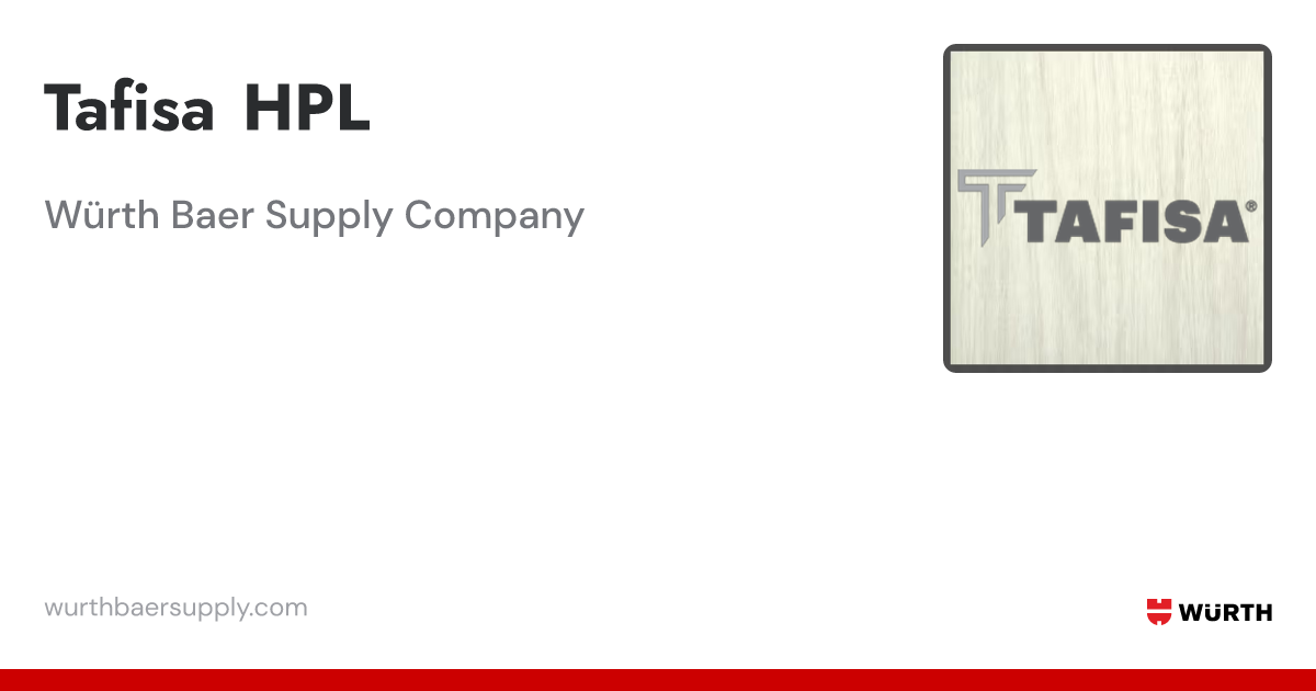 Tafisa HPL | Wurth Baer Supply Company