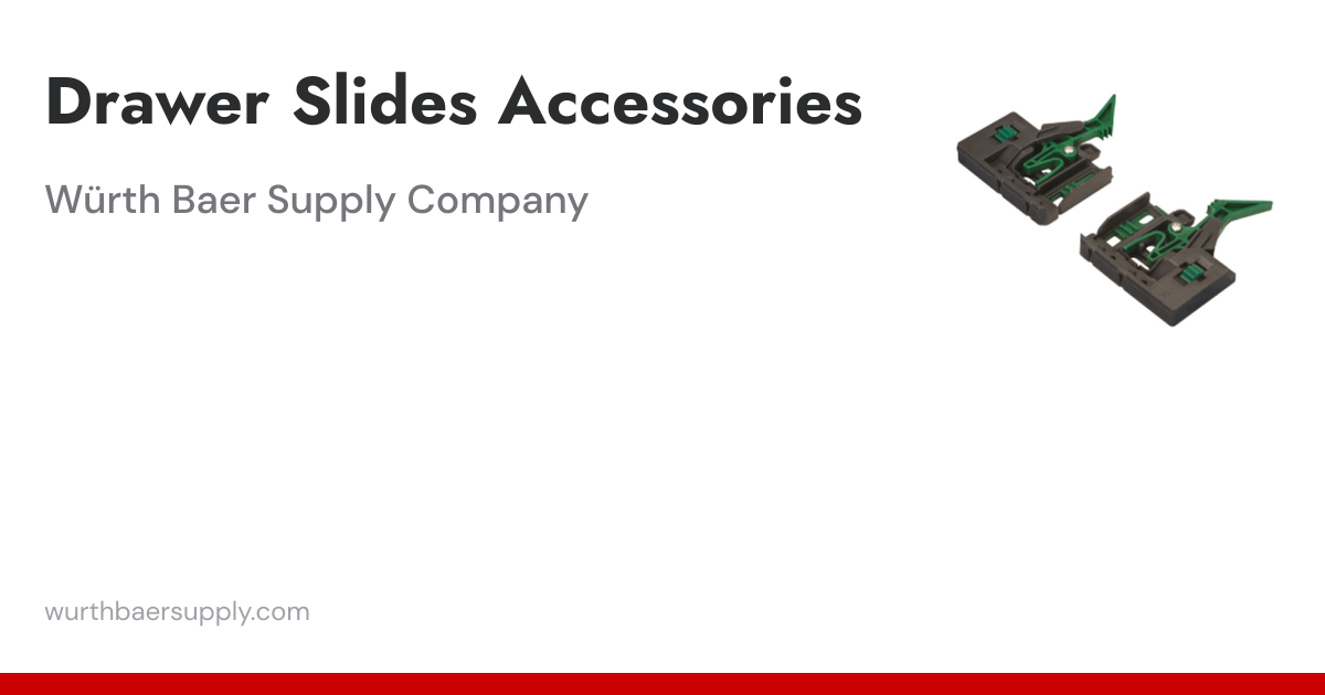 Drawer Slides Accessories | Wurth Baer Supply Company