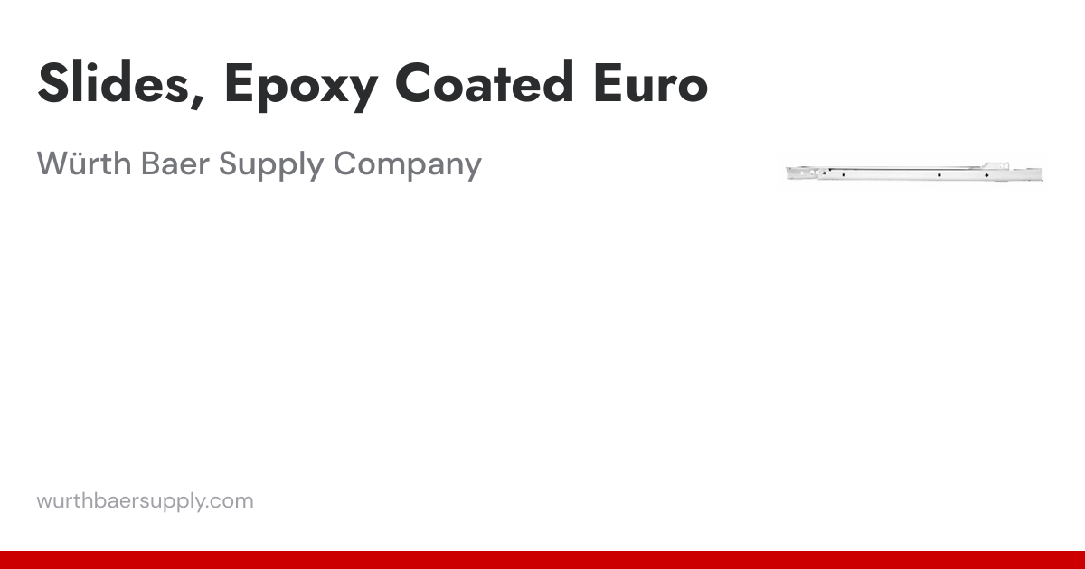Epoxy Coated Euro Drawer Slides | Wurth Baer Supply Company