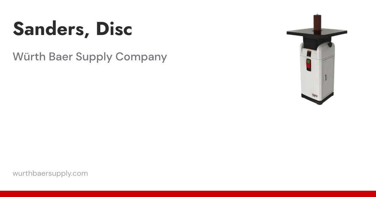 Disc Sanders | Wurth Baer Supply Company