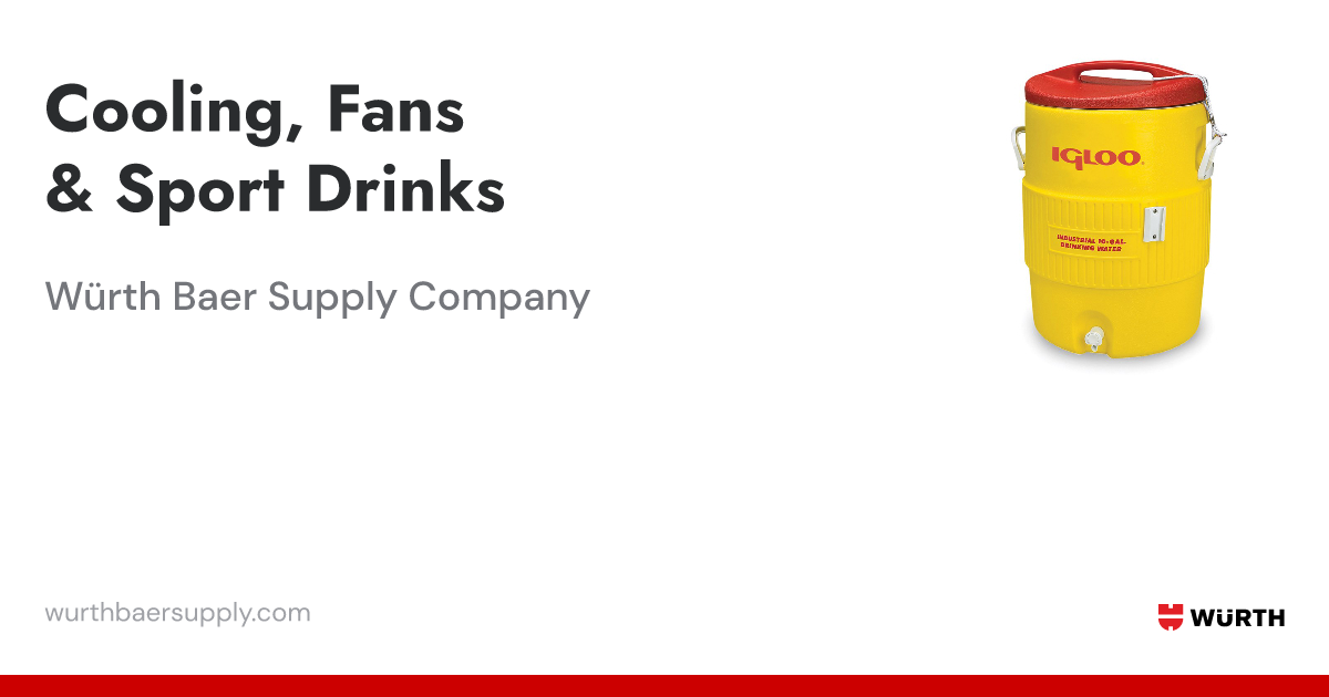 Cooling, Fans and Sport Drinks | Wurth Baer Supply Company