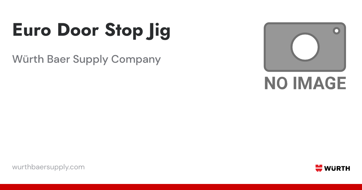Euro Door Stop Jig | Würth Baer Supply Company