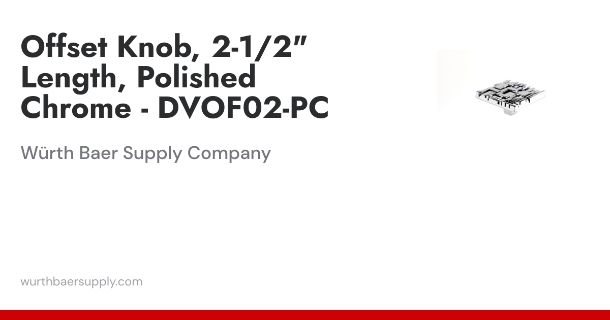 Offset Knob, 2-1/2" Length, Polished Chrome - DVOF02-PC | Würth Baer ...