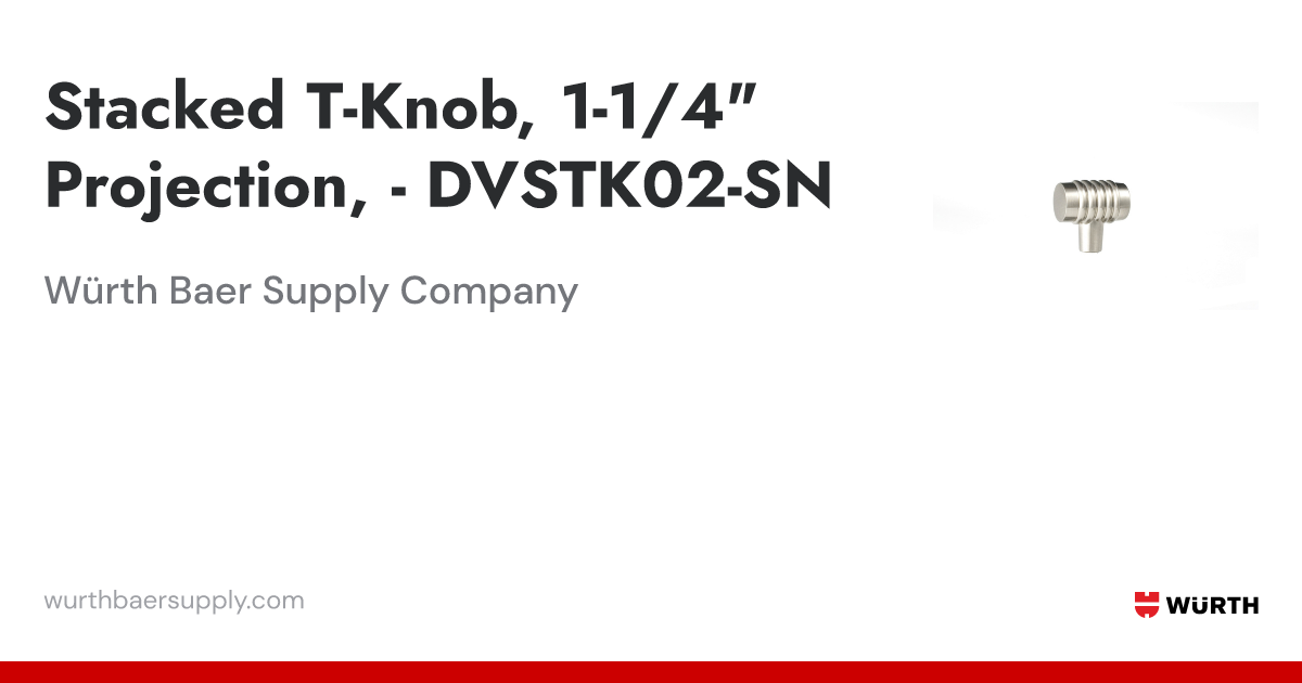 Stacked T-Knob, 1-1/4" Projection, - DVSTK02-SN | Würth Baer Supply Company