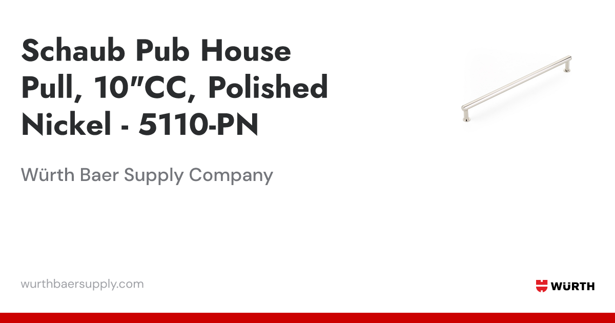 Schaub Pub House Pull, 10"CC, Polished Nickel - 5110-PN | Würth Baer ...