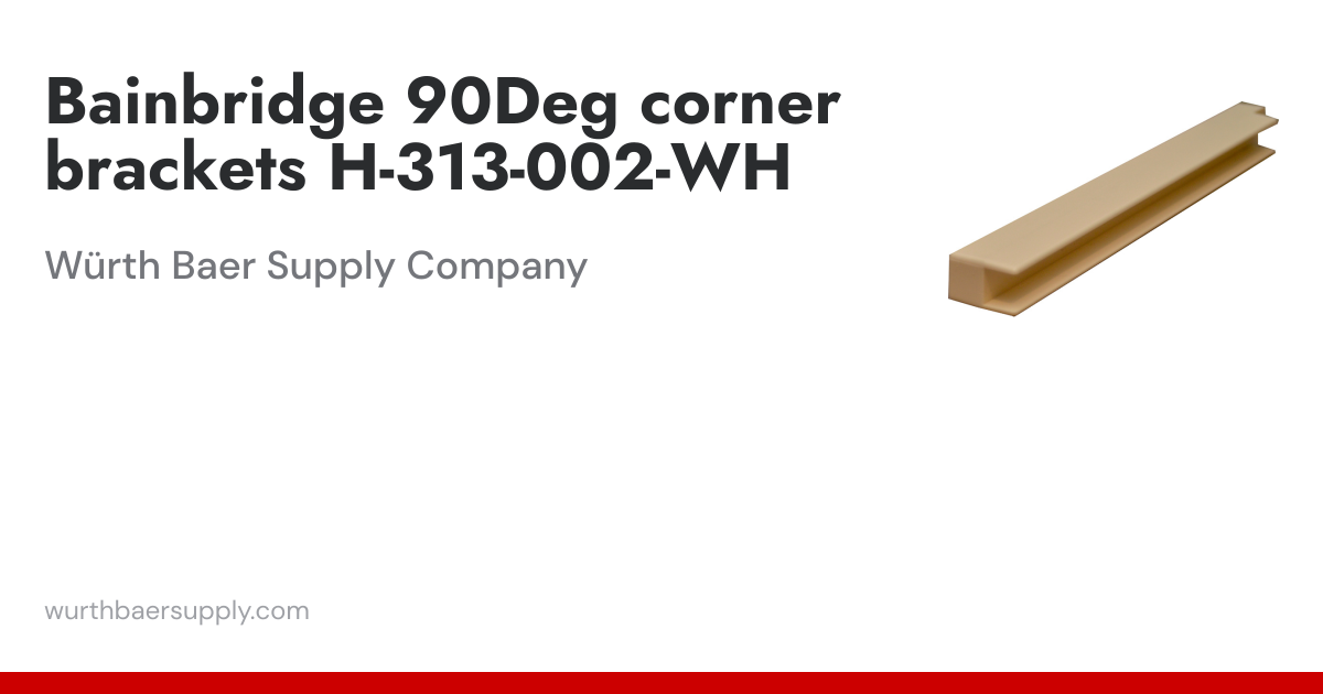90Deg Corner Brackets - Bainbridge Manufacturing H-313-002-WH | Würth ...