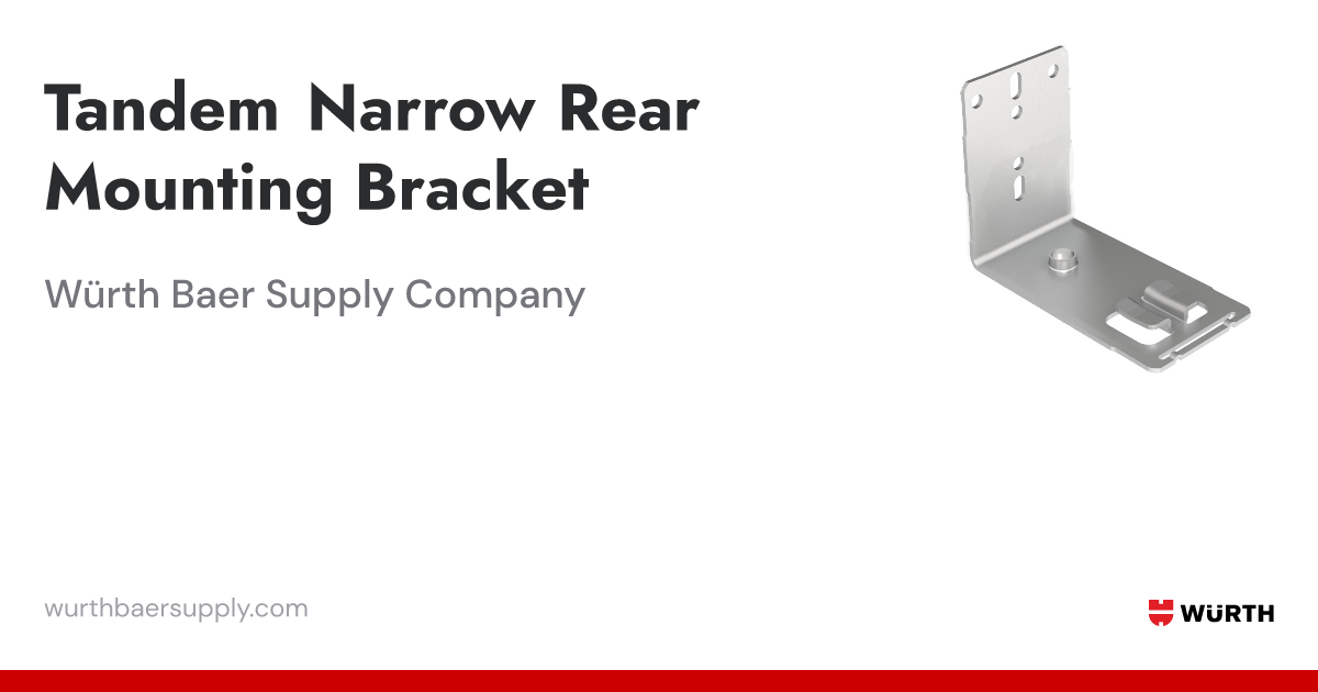 Tandem Narrow Rear Mounting Bracket | Würth Baer Supply Company