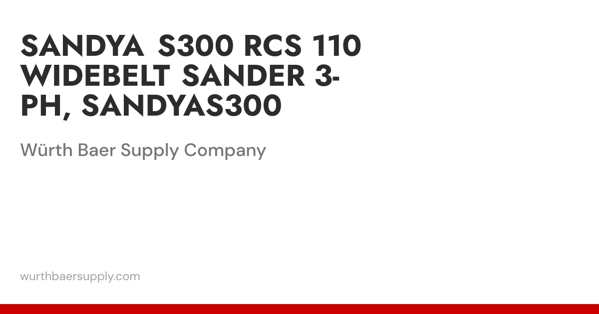 SANDYA S300 RCS 110 WIDEBELT SANDER 3-PH, SANDYAS300 | Würth Baer ...