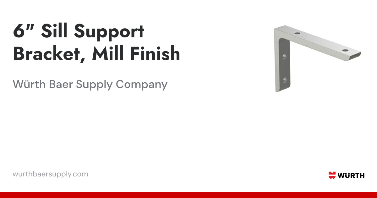 6" Sill Support Bracket, Mill Finish | Würth Baer Supply Company