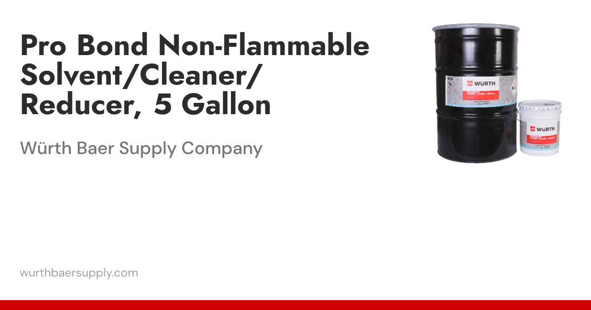 Pro Bond Non-Flammable Solvent/Cleaner/Reducer, 5 Gallon | Würth Baer ...