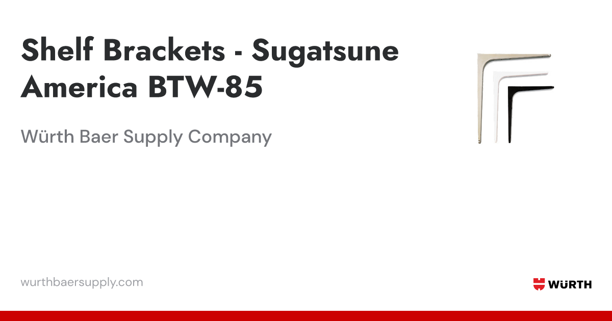 Shelf Brackets - Sugatsune America BTW-85 | Würth Baer Supply Company