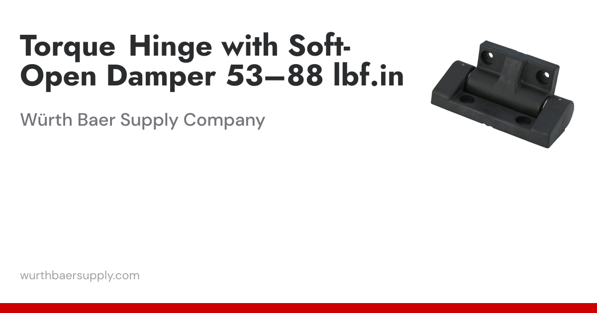 Torque Hinge with Soft-Open Damper 53–88 lbf.in | Würth Baer Supply Company