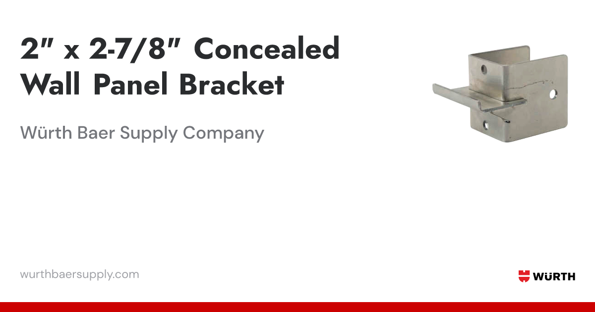 2" x 2-7/8" Concealed Wall Panel Bracket | Würth Baer Supply Company
