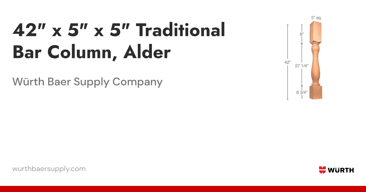 42" x 5" x 5" Traditional Bar Column, Alder | Würth Baer Supply Company