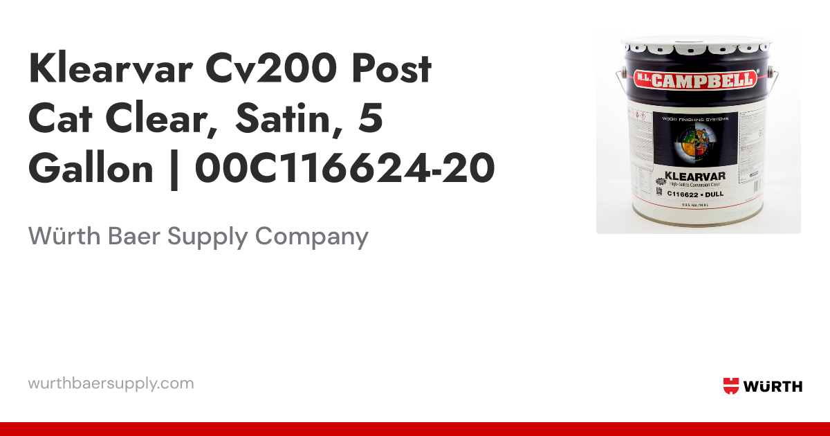 Klearvar Cv200 Post Cat Clear, Satin, 5 Gallon | 00C116624-20 | Würth ...