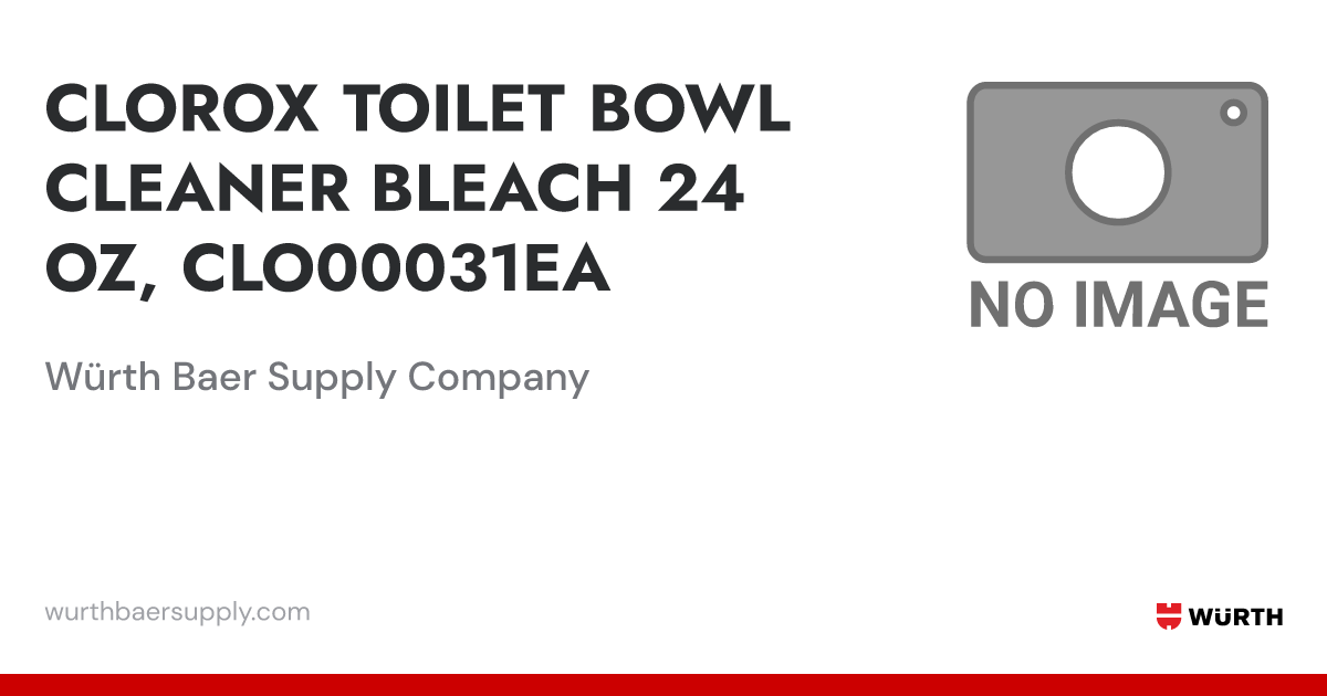 CLOROX TOILET BOWL CLEANER BLEACH 24 OZ, CLO00031EA | Würth Baer Supply Company