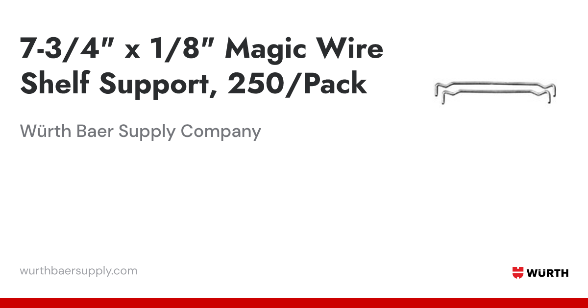 7-3/4" x 1/8" Magic Wire Shelf Support | Würth Baer Supply Company