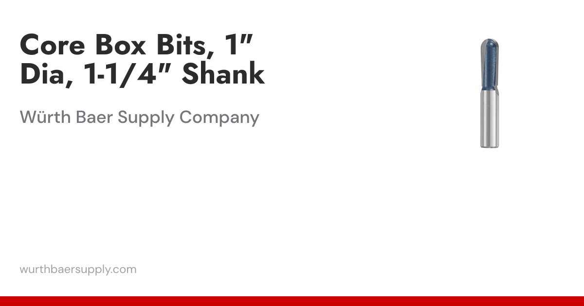 Core Box Bits, 1" Dia, 1-1/4" Shank | Würth Baer Supply Company