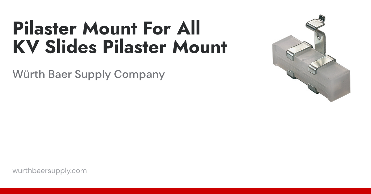 Pilaster Mount For All KV Slides Pilaster Mount | Würth Baer Supply Company