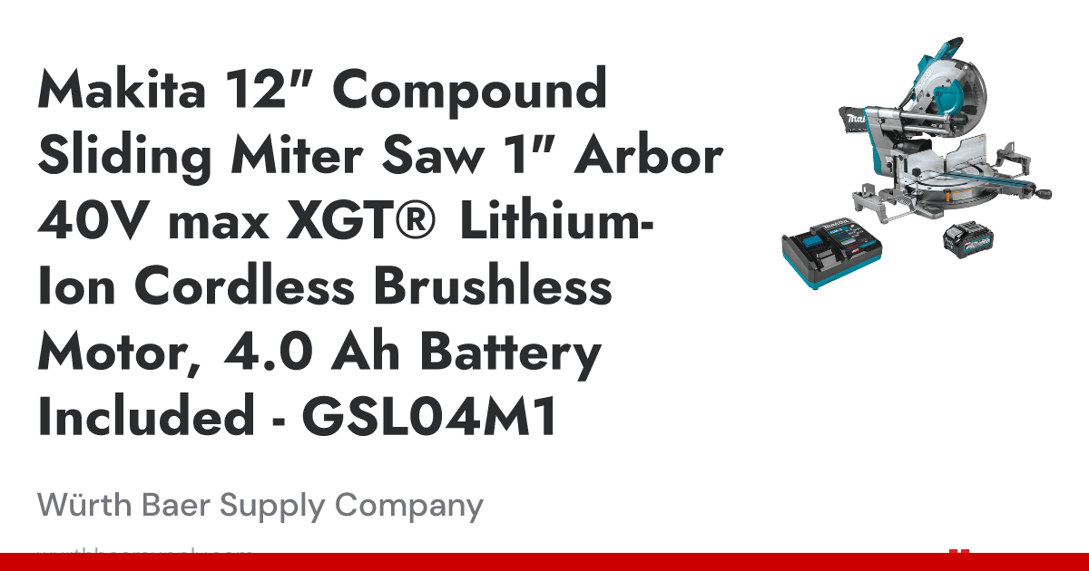 Makita 12" Compound Sliding Miter Saw 1" Arbor 40V max XGT® Lithium-Ion ...