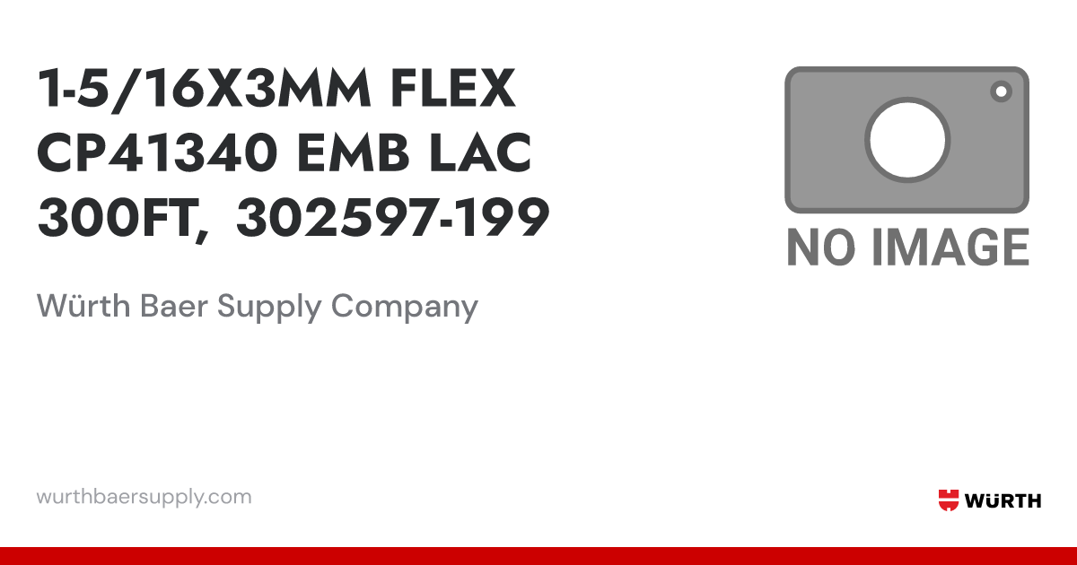 1-5/16X3MM FLEX CP41340 EMB LAC 300FT, 302597-199 | Würth Baer Supply ...