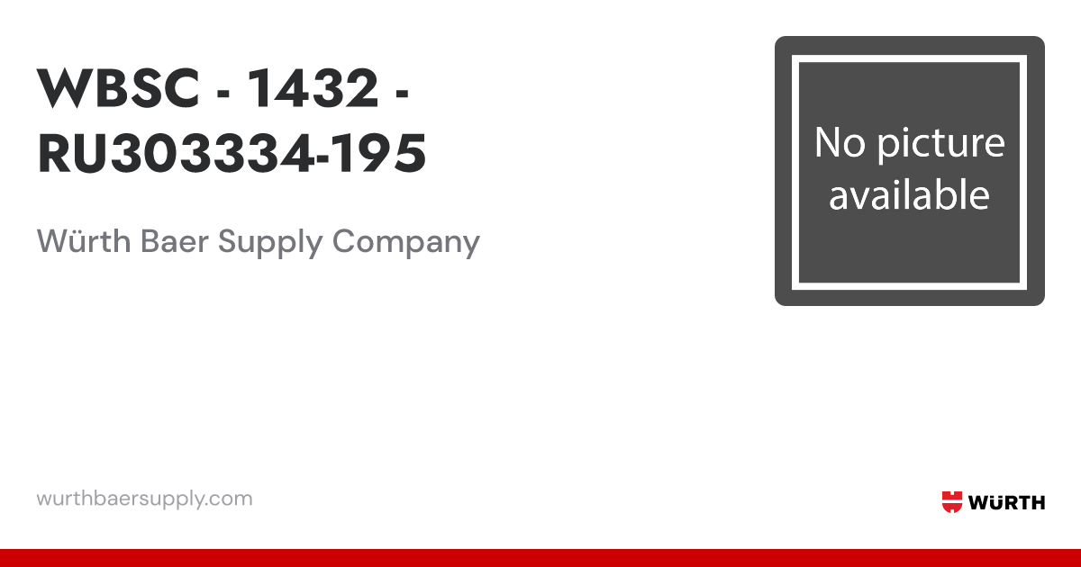 WBSC - 1432 - RU303334-195 | Würth Baer Supply Company