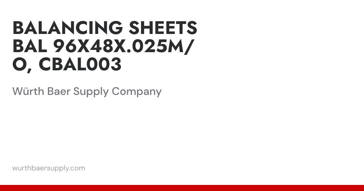 BALANCING SHEETS BAL 96X48X.025M/O, CBAL003 | Würth Baer Supply Company